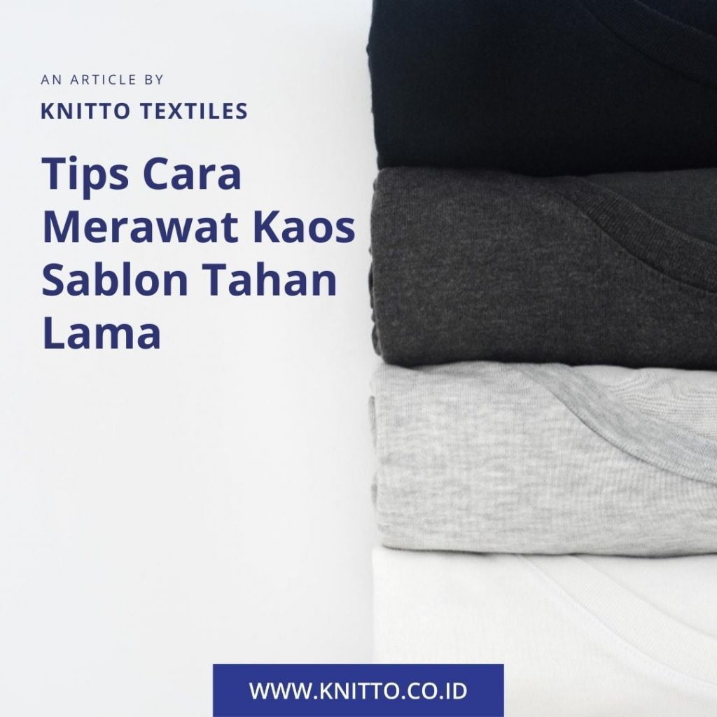 Tips Cara Merawat Kaos Sablon Tahan Lama