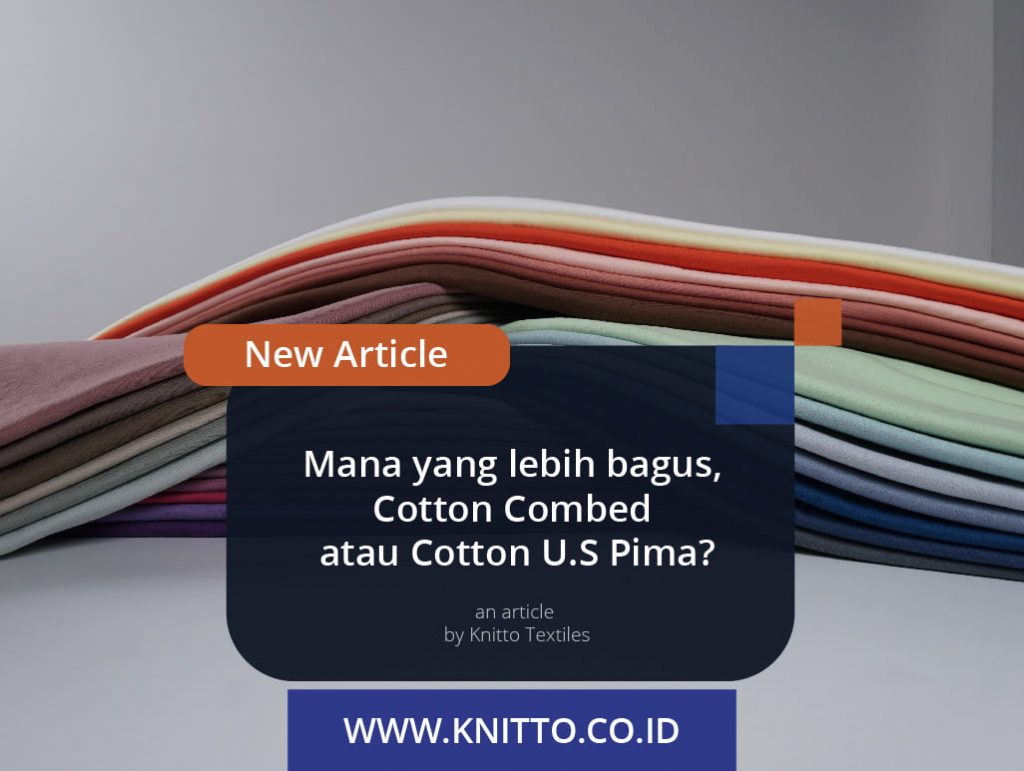Mana yang Lebih Bagus, Cotton Combed atau Cotton U.S Pima?