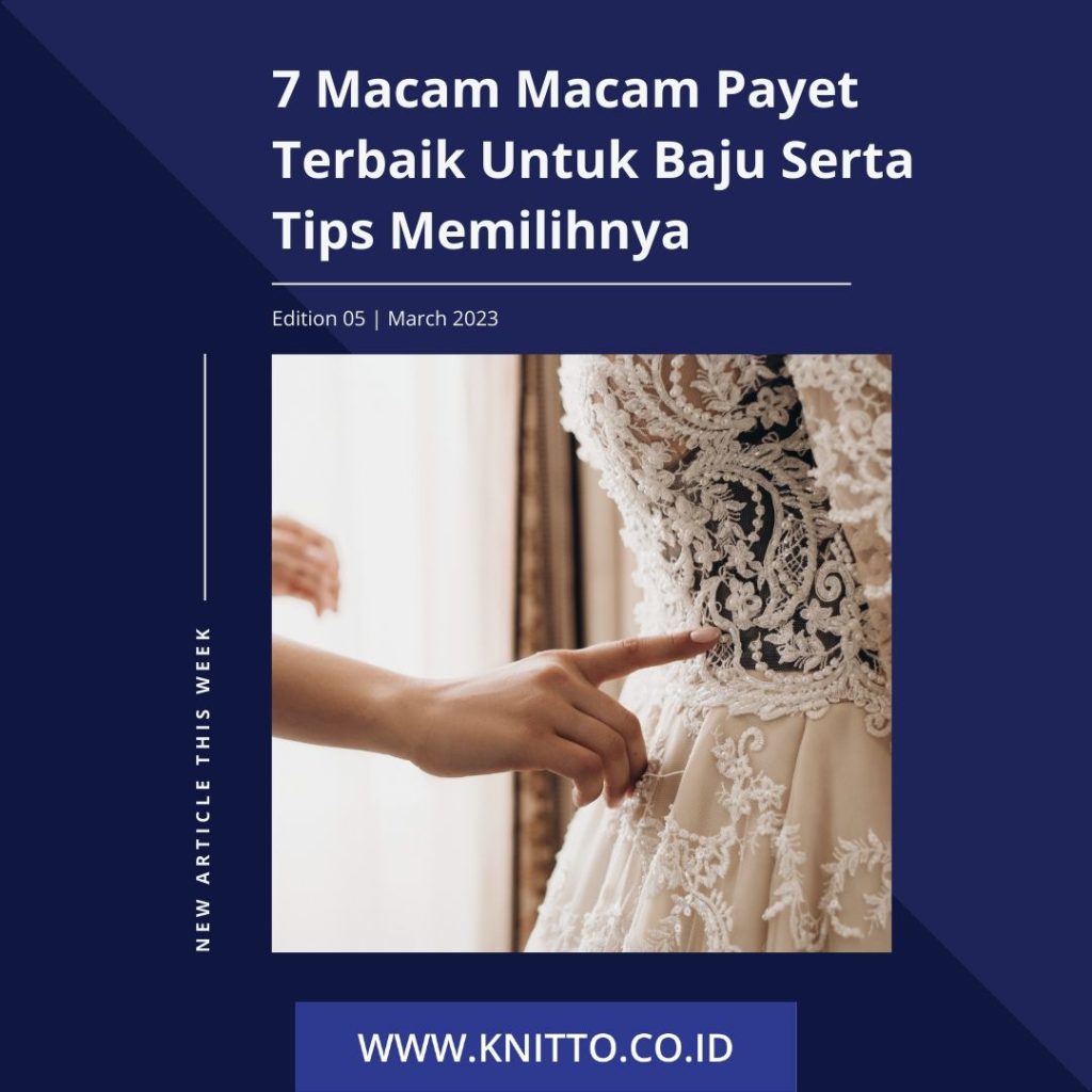 7 Macam Macam Payet Terbaik untuk Baju Serta Tips Memilihnya