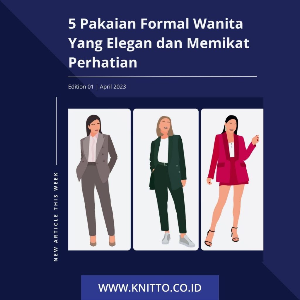 5 Pakaian Formal Wanita yang Elegan dan Memikat Perhatian