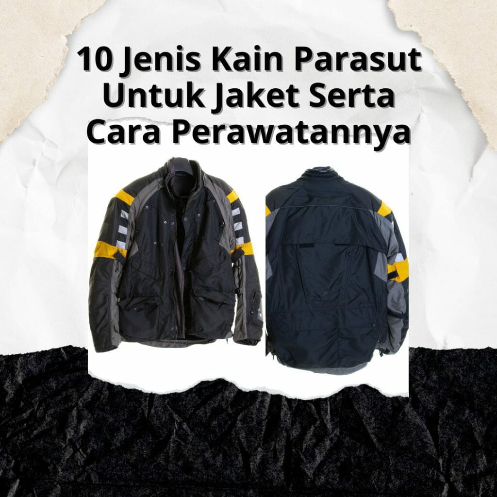 10 Jenis Kain Parasut Terbaik untuk Jaket Serta Cara Perawatannya