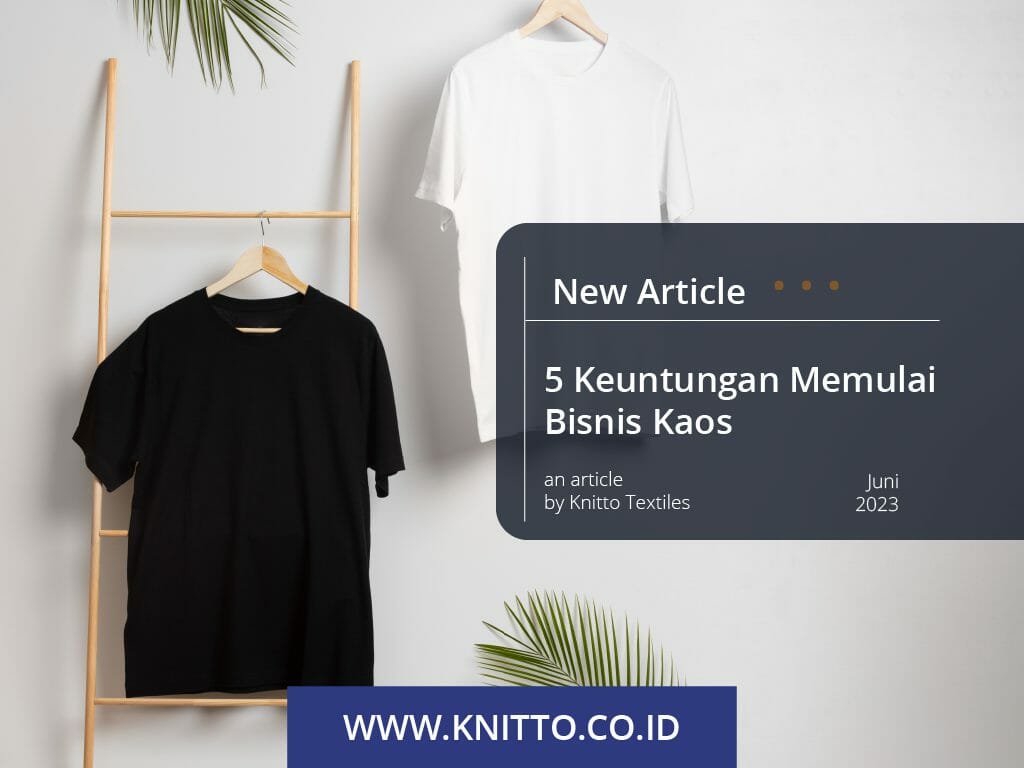 5 Keuntungan Memulai Bisnis Kaos 5 Keuntungan Memulai Bisnis Kaos