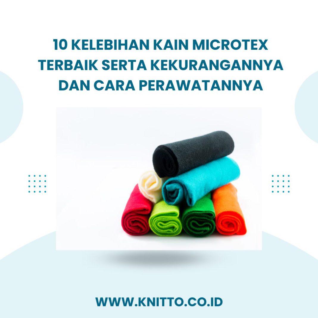 Kain Microtex: 10 Kelebihan, Kekurangan, dan Tips Perawatan