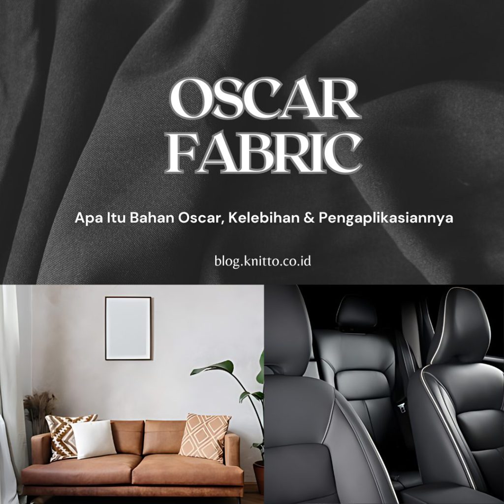 Apa itu Bahan Oscar? 5 Kelebihan dan Contoh Penggunaanya