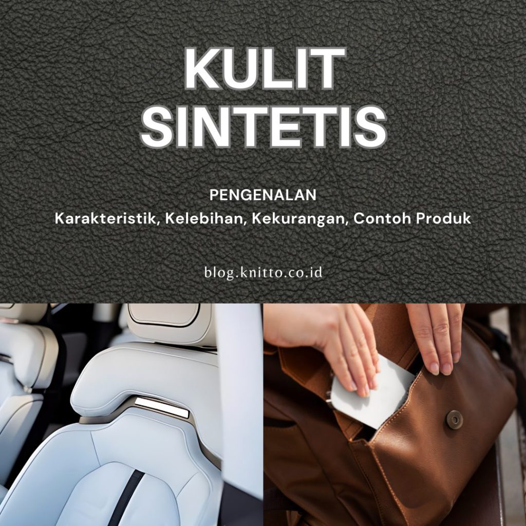 Mengenal Kulit Sintentis, Karakteristik dan Contoh Produknya