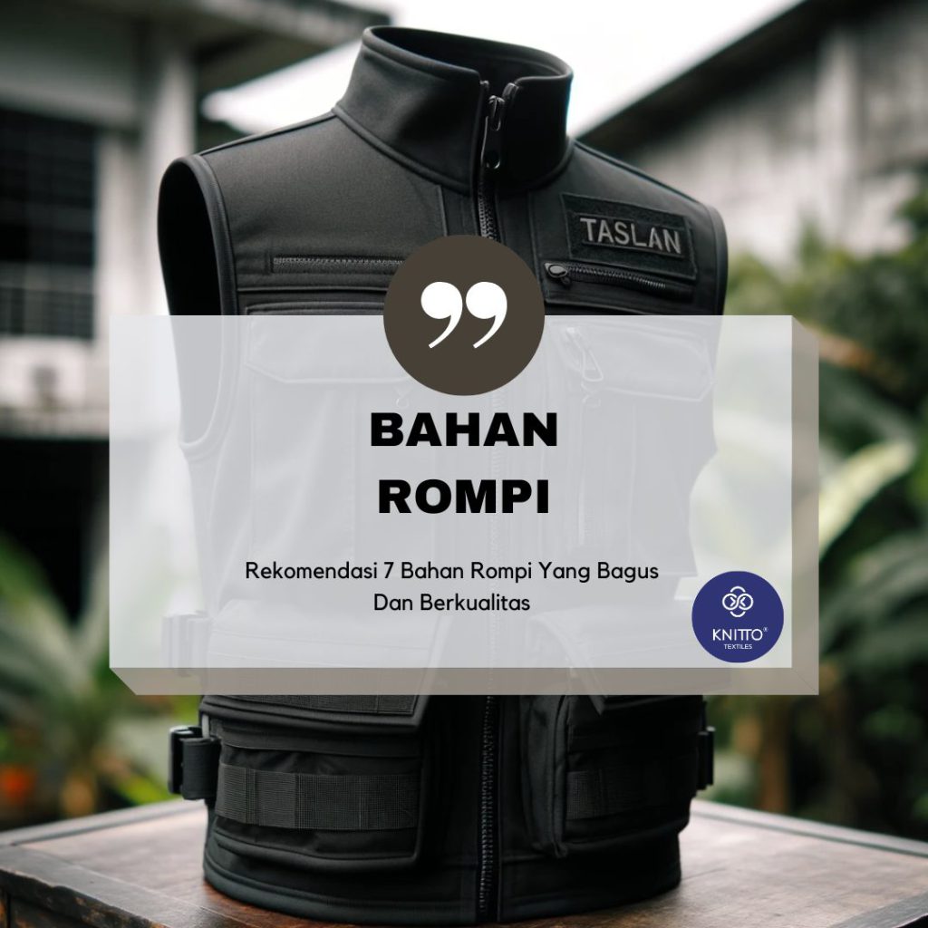 Ini 7 Bahan Rompi yang Bagus dan Berkualitas Terbaik, Cek!