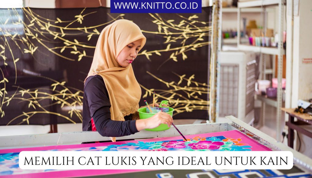 Inilah 7 Cat Lukis yang Ideal untuk Kain, Ada Apa Saja?