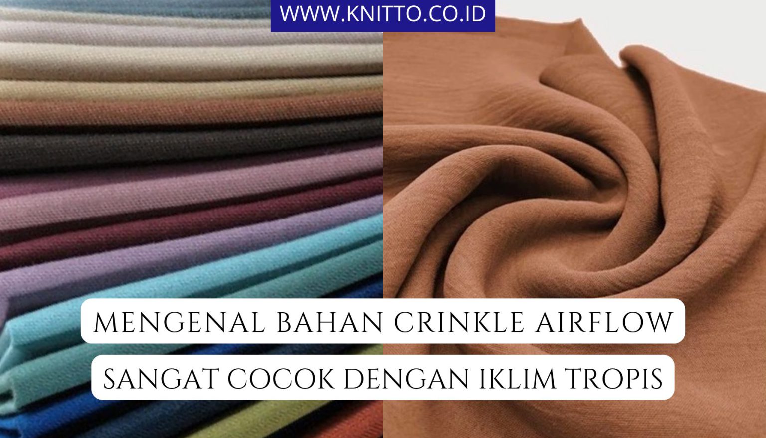 Mengenal Bahan Crinkle Airflow dan 7 Tips Merawatnya
