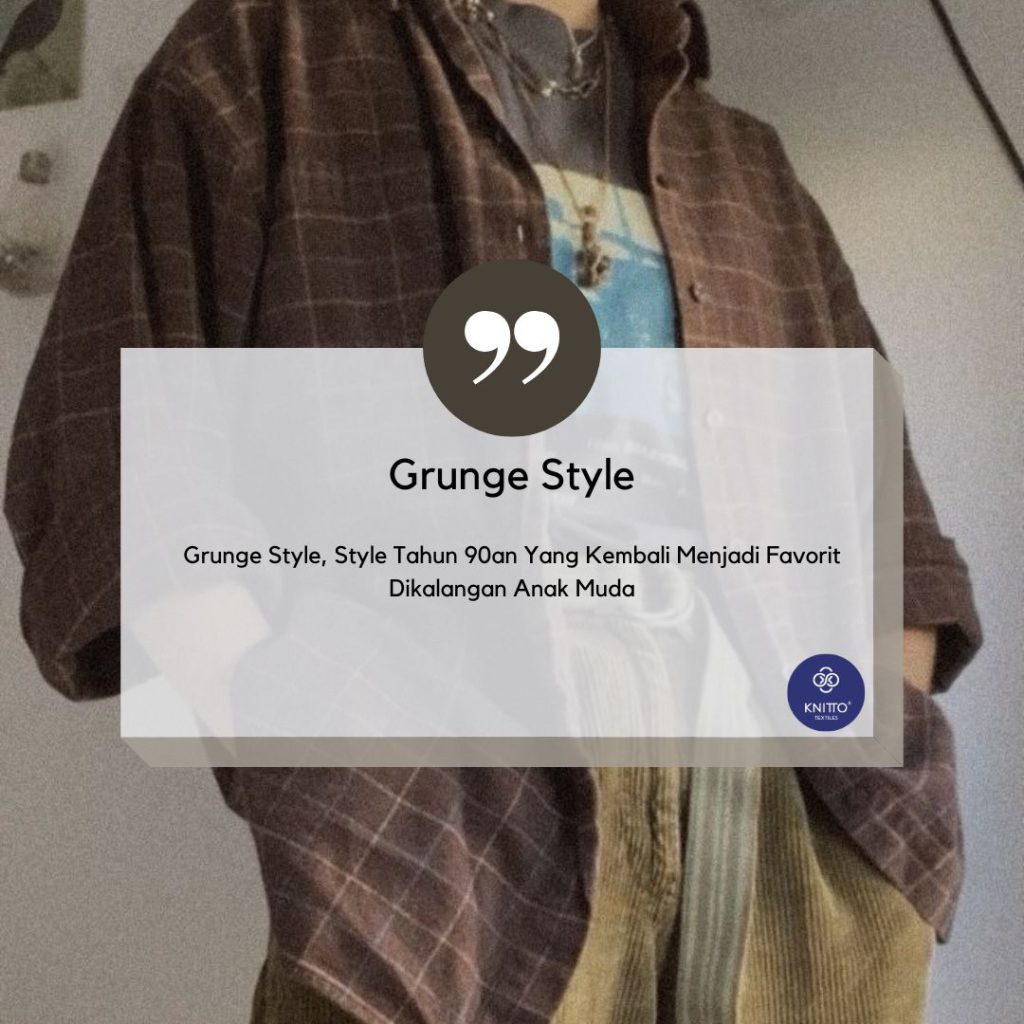 Mengenal Grunge Style Serta 5 Tips Styling yang Wajib Dicoba