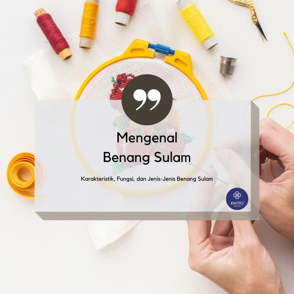 Mengenal 7 Jenis Benang Sulam dan Fungsinya, Cek Yuk!